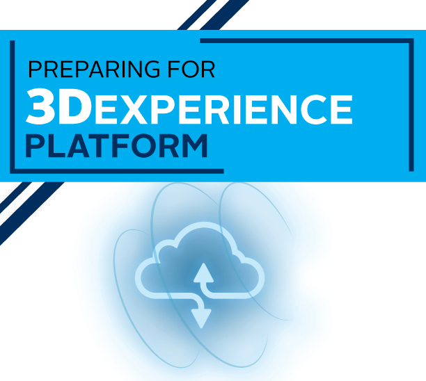 Preparing for the 3DEXPERIENCE Platform - GSC