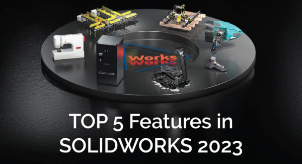 Top 5 New Features in SOLIDWORKS 2023 - GSC